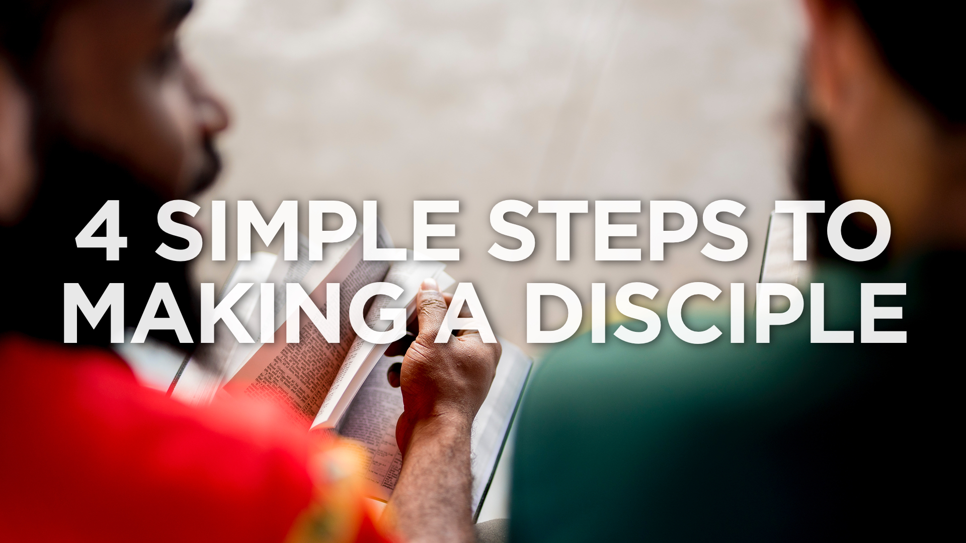 4 Simple Steps to Making a Disciple – TravisAgnew.org
