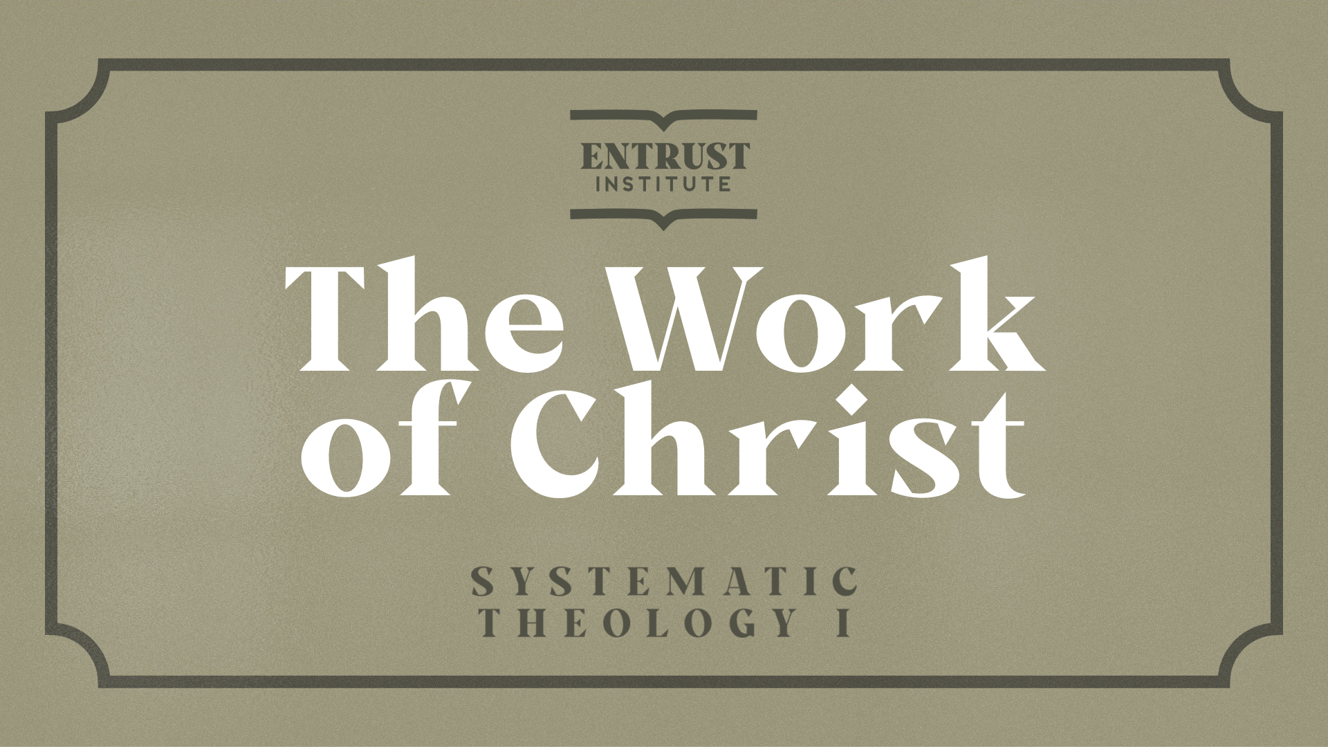 The Work of Christ – TravisAgnew.org